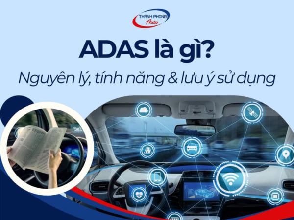 ADAS là gì? nguyên lý, tính năng & lưu ý sử dụng 2025